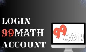 99Math Account: A Complete Guide to 99Math Login - 99 Math Unlock the ...